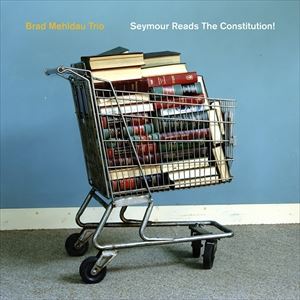 SEYMOUR READS THE CONSTITUTION!詳しい納期他、ご注文時はお支払・送料・返品のページをご確認ください発売日2018/5/25BRAD MEHLDAU TRIO / SEYMOUR READS THE CONSTI...
