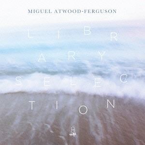 アトウッドファーガソン ミグール ライブラリー セレクション詳しい納期他、ご注文時はお支払・送料・返品のページをご確認ください発売日2015/6/3ミグール・アトウッド・ファーガソン / LIBRARY SELECTIONライブラリー セレ...