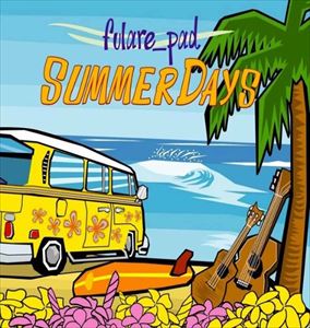 フラリーパッド サマー デイズ詳しい納期他、ご注文時はお支払・送料・返品のページをご確認ください発売日2015/7/17fulare＿pad / SUMMER DAYSサマー デイズ ジャンル イージーリスニングイージーリスニング/ムード音...