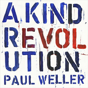 KIND REVOLUTION詳しい納期他、ご注文時はお支払・送料・返品のページをご確認ください発売日2017/5/12PAUL WELLER / KIND REVOLUTIONポール・ウェラー / カインド・レヴォリューション ジャンル ...