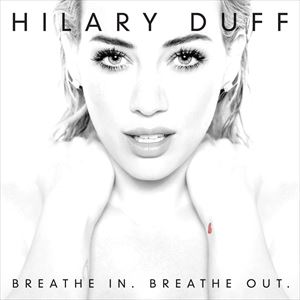 BREATHE IN BREATHE OUT詳しい納期他、ご注文時はお支払・送料・返品のページをご確認ください発売日2015/6/16HILARY DUFF / BREATHE IN BREATHE OUTヒラリー・ダフ / ブリーズ・イン...
