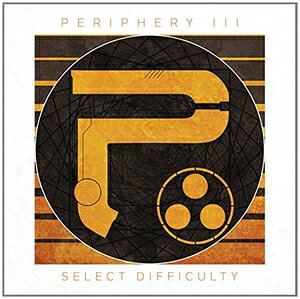 PERIPHERY III ： SELECT DIFFICULTY詳しい納期他、ご注文時はお支払・送料・返品のページをご確認ください発売日2016/7/21PERIPHERY / PERIPHERY III ： SELECT DIFFICU...
