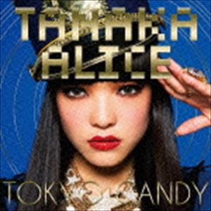 TOKYO CANDY詳しい納期他、ご注文時はお支払・送料・返品のページをご確認ください発売日2015/10/28TANAKA ALICE / TOKYO CANDY（通常盤）TOKYO CANDY ジャンル 邦楽J-POP 関連キーワード...