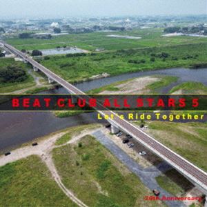 ビート クラブ オール スターズ ファイブ レッツ ライド トゥゲザー詳しい納期他、ご注文時はお支払・送料・返品のページをご確認ください発売日2024/8/25（オムニバス） / BEAT CLUB ALL STARS 5 Let’s Ri...