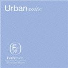 フランフラン ホテル アンド リゾート アーバン スイート詳しい納期他、ご注文時はお支払・送料・返品のページをご確認ください発売日2012/8/1（V.A.） / Francfranc Hotel and Resort Urban suit...