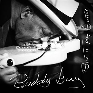 BORN TO PLAY GUITAR詳しい納期他、ご注文時はお支払・送料・返品のページをご確認ください発売日2015/7/31BUDDY GUY / BORN TO PLAY GUITARバディ・ガイ / ボーン・トゥ・プレイ・ギター ジ...