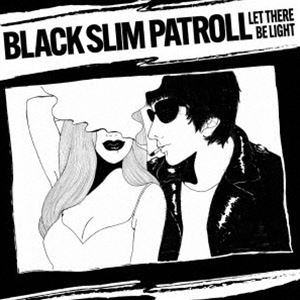ブラックスリムパトロール レット ゼアー ビー ライト詳しい納期他、ご注文時はお支払・送料・返品のページをご確認ください発売日2025/6/18関連キーワード：アルバムBLACK SLIM PATROLL / LET THERE BE LI...
