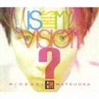 IS THIS MY VISION? -HIDEAKI MATSUOKA THE BEST IN EPIC YEARS-詳しい納期他、ご注文時はお支払・送料・返品のページをご確認ください発売日2007/3/21関連キーワード：MHCL-10...