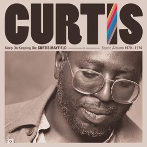 KEEP ON KEEPING ON： CURTIS MAYFIELD STUDIO ALBUMS 1970-1974詳しい納期他、ご注文時はお支払・送料・返品のページをご確認ください発売日2019/2/22CURTIS MAYFIELD ...
