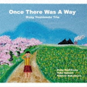 デイジーヨシモトトリオ ワンス ゼア ワズ ア ウェイ詳しい納期他、ご注文時はお支払・送料・返品のページをご確認ください発売日2023/9/21Dizzy YOSHIMOTO trio / Once There Was A Wayワンス ゼ...