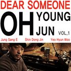 DEAR SOMEONE詳しい納期他、ご注文時はお支払・送料・返品のページをご確認ください発売日2014/1/23OH YOUNG JUN / DEAR SOMEONEオ・ヨンジュン / ディア・サムワン ジャンル 洋楽アジアンポップス 関...