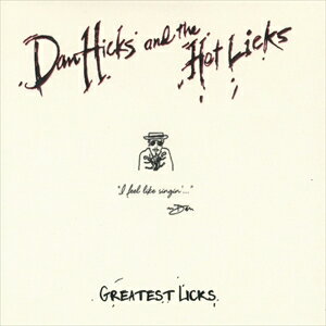 GREATEST LICKS - I FEEL LIKE SINGIN’詳しい納期他、ご注文時はお支払・送料・返品のページをご確認ください発売日2017/2/24DAN HICKS ＆ THE HOT LICKS / GREATEST LI...