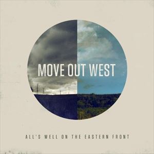 ムーブアウトウエスト オールズ ウェル オン ジ イースタン フロント詳しい納期他、ご注文時はお支払・送料・返品のページをご確認ください発売日2014/1/29Move Out West / All’s Well On The Easter...