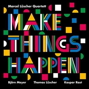 MAKE THINGS HAPPENLP発売日2025/1/31詳しい納期他、ご注文時はご利用案内・返品のページをご確認くださいジャンルジャズ・フュージョン海外ジャズ　アーティストマーセル・ルシャー・カルテットMARCEL LUSCHER ...