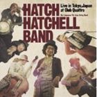 ハッチハッチェルバンド ライブ イン トウキョウ ジャパン アット クラブ クアトロCD発売日2012/10/10詳しい納期他、ご注文時はご利用案内・返品のページをご確認くださいジャンル邦楽ロック/ソウル　アーティストハッチハッチェルバンド...