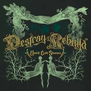 DESTROY REBUILDCD発売日2023/1/27詳しい納期他、ご注文時はご利用案内・返品のページをご確認くださいジャンル洋楽ロック　アーティストデストロイ・リビルド・アンティル・ゴッド・ショウズDESTROY REBUILD UN...