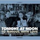 TO MINGUS WITH LOVECD発売日2012/2/28詳しい納期他、ご注文時はご利用案内・返品のページをご確認くださいジャンルジャズ・フュージョン海外ジャズ　アーティストチャールズ・ミンガスCHARLES MINGUS収録時間組...