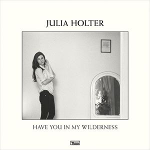 HAVE YOU IN MY WILDERNESSCD発売日2015/10/2詳しい納期他、ご注文時はご利用案内・返品のページをご確認くださいジャンル洋楽ロック　アーティストジュリア・ホルターJULIA HOLTER収録時間組枚数商品説明J...