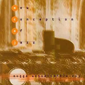 NEW CONCEPTION OF JAZZCD発売日2000/1/17詳しい納期他、ご注文時はご利用案内・返品のページをご確認くださいジャンルジャズ・フュージョン海外ジャズ　アーティストブッゲ・ヴェッセルトフトBUGGE WESSELTO...
