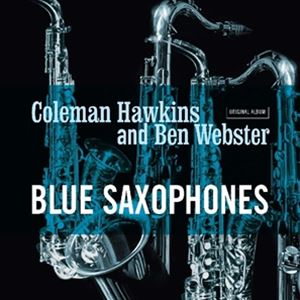 BLUE SAXOPHONESLP発売日2018/9/6詳しい納期他、ご注文時はご利用案内・返品のページをご確認くださいジャンルジャズ・フュージョン海外ジャズ　アーティストコールマン・ホーキンス／ベン・ウェブスターCOLEMAN HAWKI...