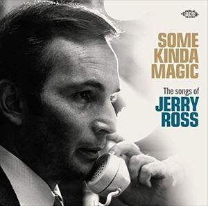 SOME KINDA MAGIC - THE SONGS OF JERRY ROSSCD発売日2016/6/24詳しい納期他、ご注文時はご利用案内・返品のページをご確認くださいジャンル洋楽ソウル/R&B　アーティストヴァリアスVARIOUS...