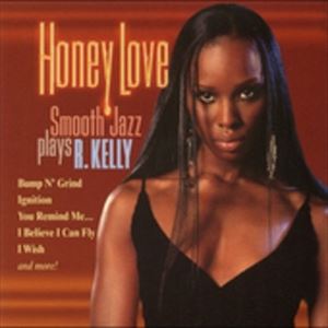 HONEY LOVE ： SMOOTH JAZZ PLAYS R. KELLYCD発売日2005/7/26詳しい納期他、ご注文時はご利用案内・返品のページをご確認くださいジャンルジャズ・フュージョン海外ジャズ　アーティストヴァリアスVARI...