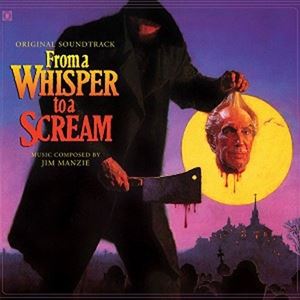 FROM A WHISPER TO A SCREAMTAPE発売日2015/10/17詳しい納期他、ご注文時はご利用案内・返品のページをご確認くださいジャンルサントラその他　アーティストジム・マンジーJIM MANZIE収録時間組枚数商品説...