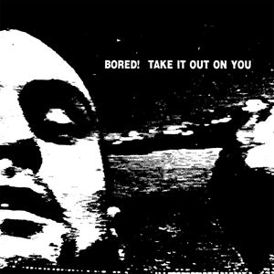 TAKE IT OUT ON YOULP発売日2019/8/2詳しい納期他、ご注文時はご利用案内・返品のページをご確認くださいジャンル洋楽ロック　アーティストボアード!BORED!収録時間組枚数商品説明BORED! / TAKE IT OU...