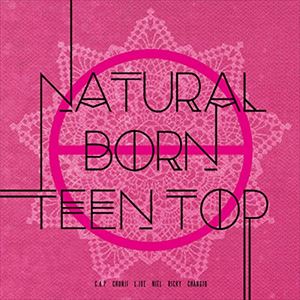 6TH MINI ALBUM ： NATURAL BORN TEEN TOP （PASSION）CD発売日2015/6/23詳しい納期他、ご注文時はご利用案内・返品のページをご確認くださいジャンル洋楽アジアンポップス　アーティストティーント...