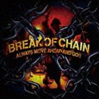 ブレイクオブチェイン オールウェイズ ムーブ アヘッド アンド ゴーCD発売日2009/12/23詳しい納期他、ご注文時はご利用案内・返品のページをご確認くださいジャンル邦楽ロック/ソウル　アーティストBREAK OF CHAIN収録時間2...