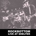 ロックボトム ライブ アット シェルターCD発売日2013/5/15詳しい納期他、ご注文時はご利用案内・返品のページをご確認くださいジャンル邦楽ロック/ソウル　アーティストROCKBOTTOM収録時間組枚数1商品説明ROCKBOTTOM /...