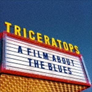 トライセラトップス ア フィルム アバウト ザ ブルースCD発売日2016/8/24詳しい納期他、ご注文時はご利用案内・返品のページをご確認くださいジャンル邦楽ロック/ソウル　アーティストTRICERATOPS収録時間47分42秒組枚数1商...