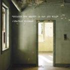 BECAUSE HER BEAUTY IS RAW AND WILDCD発売日2008/6/24詳しい納期他、ご注文時はご利用案内・返品のページをご確認くださいジャンル洋楽ロック　アーティストジョナサン・リッチマンJONATHAN RICH...