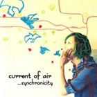 カレントオブエアー シンクロニシティCD発売日2012/3/21詳しい納期他、ご注文時はご利用案内・返品のページをご確認くださいジャンル邦楽ロック/ソウル　アーティストcurrent of air収録時間組枚数1商品説明current of...