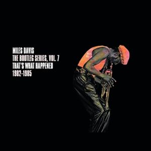 BOOTLEG SERIES VOL. 7： THAT’S WHAT HAPPENED 1982-19853CD発売日2022/9/16詳しい納期他、ご注文時はご利用案内・返品のページをご確認くださいジャンルジャズ・フュージョン海外ジャズ　...