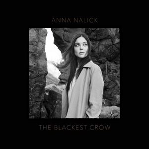 BLACKEST CROWCD発売日2019/12/6詳しい納期他、ご注文時はご利用案内・返品のページをご確認くださいジャンル洋楽ロック　アーティストアナ・ナリックANNA NALICK収録時間組枚数商品説明ANNA NALICK / BL...