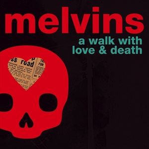 WALK WITH LOVE ＆ DEATHCD発売日2017/7/7詳しい納期他、ご注文時はご利用案内・返品のページをご確認くださいジャンル洋楽ロック　アーティストメルヴィンズMELVINS収録時間組枚数商品説明MELVINS / WAL...
