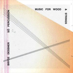 MUSIC FOR WOOD AND STRINGSCD発売日2015/5/19詳しい納期他、ご注文時はご利用案内・返品のページをご確認くださいジャンル洋楽ロック　アーティストブライス・デスナーBRYCE DESSNER収録時間組枚数商品説...