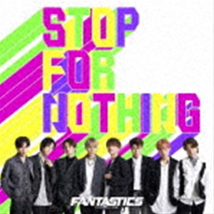 ファンタスティックスフロムエグザイルトライブ ストップ フォー ナッシングCD発売日2021/5/19詳しい納期他、ご注文時はご利用案内・返品のページをご確認くださいジャンル邦楽J-POP　アーティストFANTASTICS from EXI...
