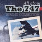 ALL ABOUT THE 747 SOUND COLLECTIONCD発売日2010/5/5詳しい納期他、ご注文時はご利用案内・返品のページをご確認くださいジャンル学芸・童謡・純邦楽ドキュメント/脱音楽　アーティスト（趣味／教養）収録時間...