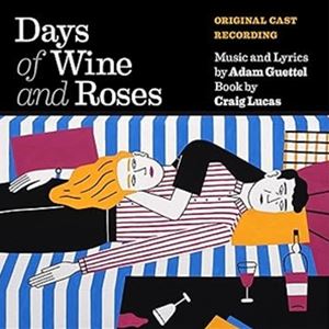 DAYS OF WINE AND ROSES （ORIGINAL CAST RECORDING）CD発売日2024/5/17詳しい納期他、ご注文時はご利用案内・返品のページをご確認くださいジャンル洋楽ポップス　アーティストアダム・ゲッテル／...