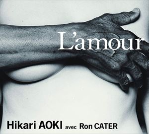 ヒカリアオキ カーター ロン ラムールCD発売日2018/12/12詳しい納期他、ご注文時はご利用案内・返品のページをご確認くださいジャンルジャズ・フュージョン国内ジャズ　アーティストHikari AOKI avec Ron Carter天...