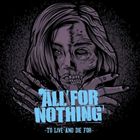 TO LIVE ＆ DIE FORCD発売日2012/4/3詳しい納期他、ご注文時はご利用案内・返品のページをご確認くださいジャンル洋楽ロック　アーティストオール・フォー・ノッシングALL FOR NOTHING収録時間組枚数商品説明ALL...