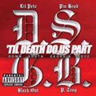 ’TIL DEATH DO US PARTCD発売日2003/12/16詳しい納期他、ご注文時はご利用案内・返品のページをご確認くださいジャンル洋楽ラップ/ヒップホップ　アーティストD.S.G.B.D.S.G.B.収録時間組枚数商品説明D....