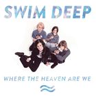 WHERE THE HEAVEN ARE WECD発売日2013/8/6詳しい納期他、ご注文時はご利用案内・返品のページをご確認くださいジャンル洋楽ロック　アーティストスイム・ディープSWIM DEEP収録時間組枚数商品説明SWIM DEE...