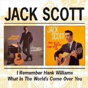 I REMEMBER HANK WILLIAMS／WHAT IN THE WORLD’S COME OVER YOU2CD詳しい納期他、ご注文時はご利用案内・返品のページをご確認くださいジャンル洋楽ロック　アーティストジャック・スコットJA...