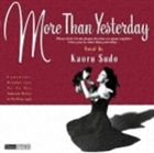 スドウカオル モアザンイエスタディCD発売日2008/3/19詳しい納期他、ご注文時はご利用案内・返品のページをご確認くださいジャンル邦楽J-POP　アーティスト須藤薫収録時間55分00秒組枚数1関連キーワード：More Than Yest...