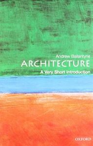 Student Book詳しい納期他、ご注文時はご利用案内・返品のページをご確認ください関連キーワード商品説明OPB VSI： Architecture ＃72難解なテーマを分かりやすく解説する入門書シリーズ!Very Short Intr...