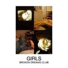 BROKEN DREAMS CLUBCD発売日2010/11/3詳しい納期他、ご注文時はご利用案内・返品のページをご確認くださいジャンル洋楽ロック　アーティストガールズ収録時間30分07秒組枚数1商品説明ガールズ / ブロークン・ドリームズ...