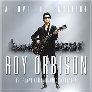 LOVE SO BEAUTIFUL： ROY ORBISON ＆ THE ROYAL PHILHARMONIC ORCHESTRACD発売日2017/11/3詳しい納期他、ご注文時はご利用案内・返品のページをご確認くださいジャンル洋楽ロック...